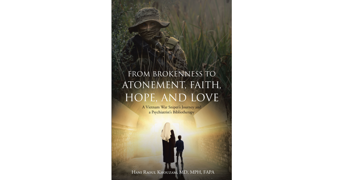 Hani Raoul Khouzam, MD, MPH, FAPA’s Newly Released “From Brokenness to ...