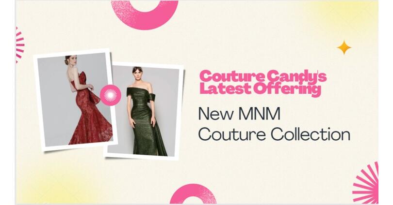 Couture Candy's Latest Offering: New MNM Couture Collection - PR.com