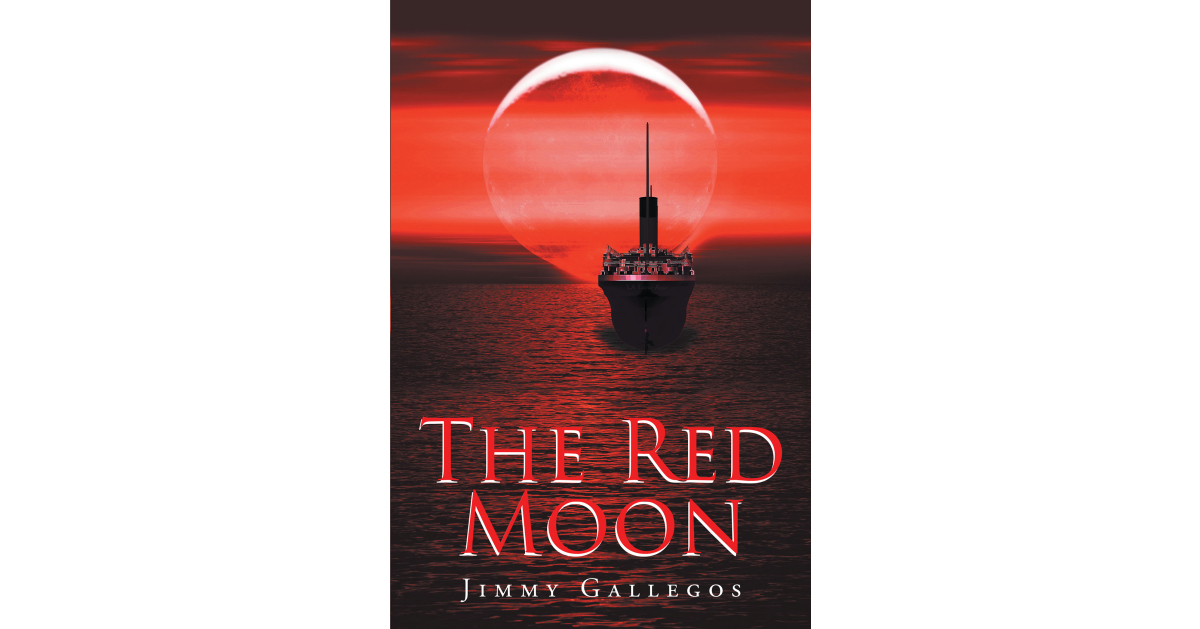 Author Jimmy Gallegos’s New Book, "The Red Moon," Follows an Unassuming ...