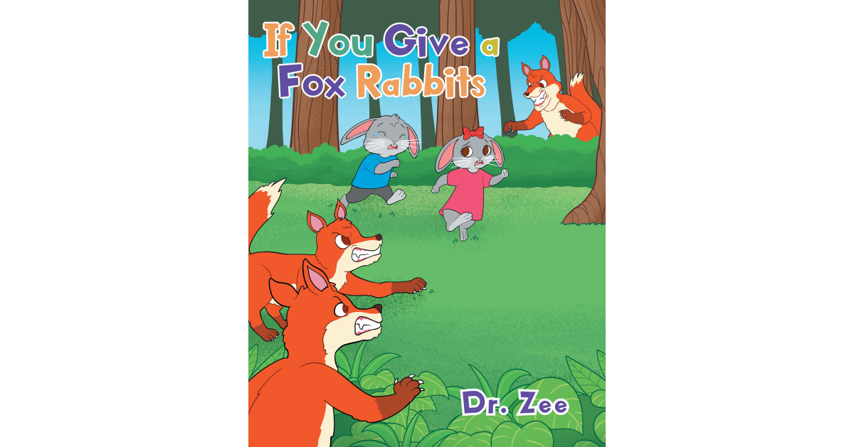 Author Dr. Zee’s New Book, "If You Give a Fox Rabbits," Follows a Pair ...