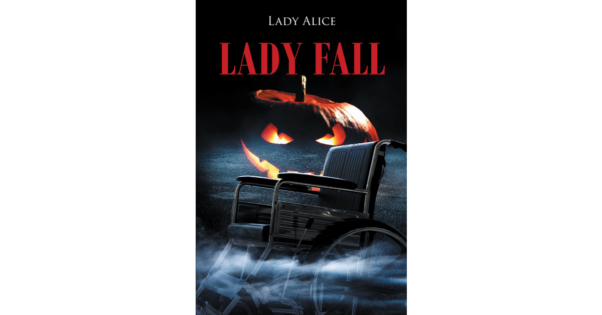 Author Lady Alice’s New Book, "Lady Fall," is a Poignant Story Encouraging Readers That Everyone ...
