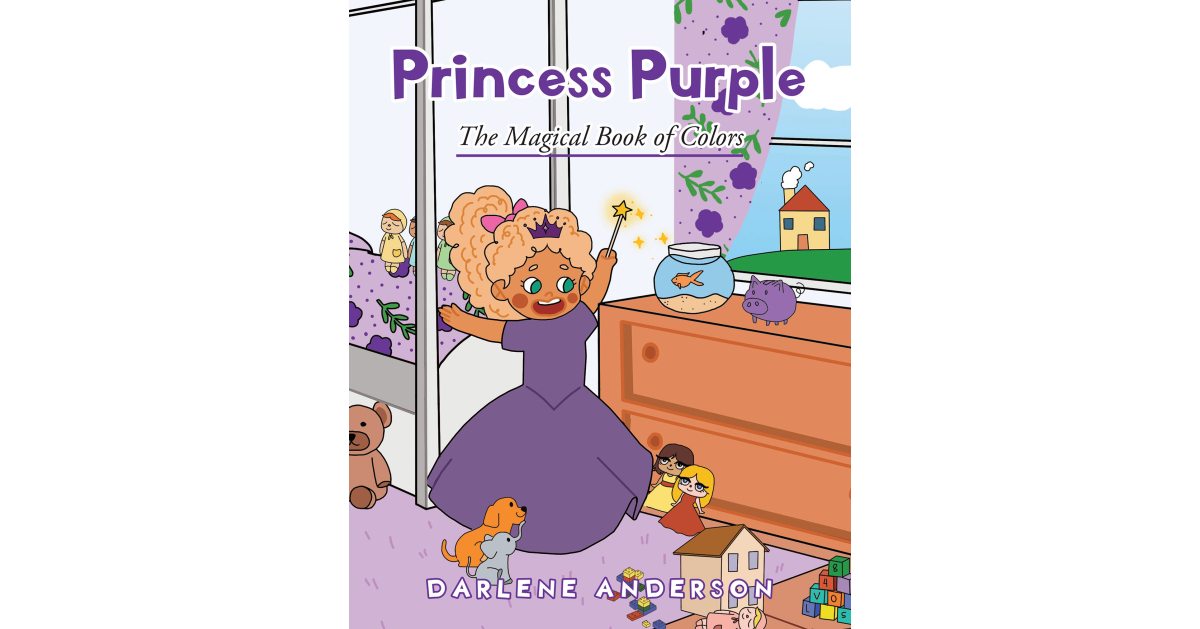 Darlene Anderson’s Newly Released "Princess Purple: The Magical Book of ...