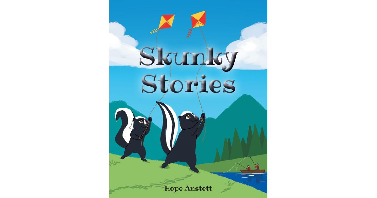 Hope Anstett’s Newly Released "Skunky Stories" is a Charming Collection ...