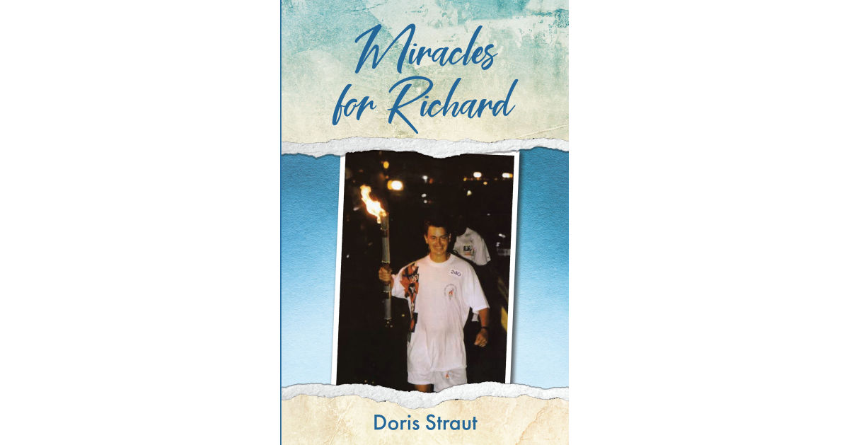 Doris Straut’s Newly Released "Miracles for Richard" is a Powerful ...