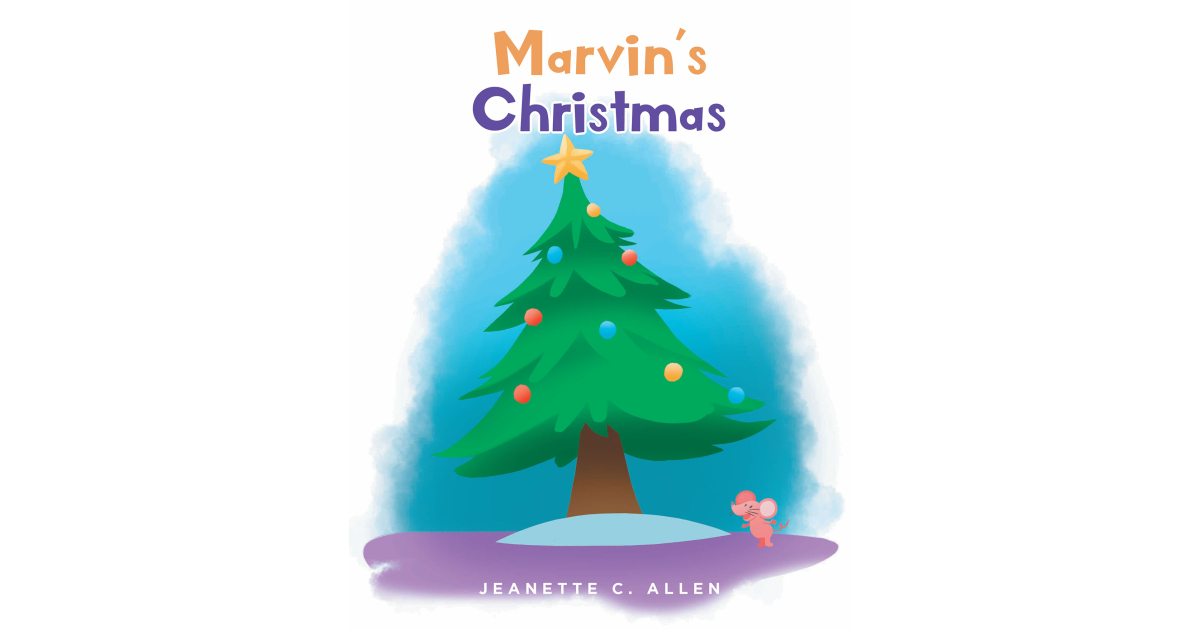 Jeanette Allen’s New Book, "Marvin's Christmas," is an Adorable Story ...