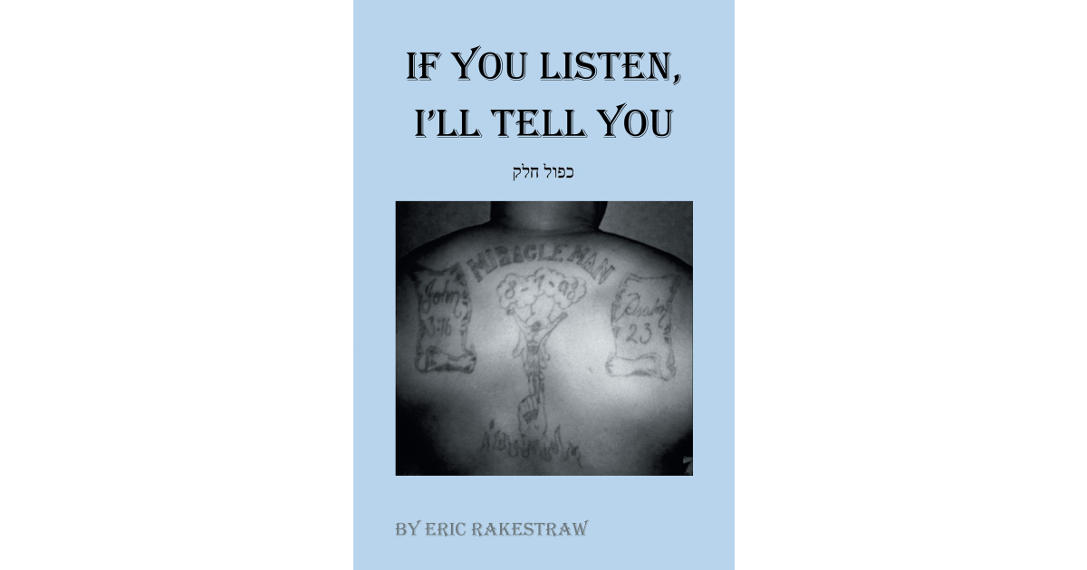 Author Eric Rakestraw’s New Book, “If You Listen, I'll Tell You: חלק ...