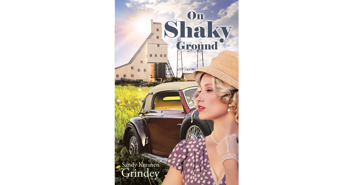 Author Sandy Keranen Grindey’s New Book, "On Shaky Ground" is a Fascinating Story of a Young ...