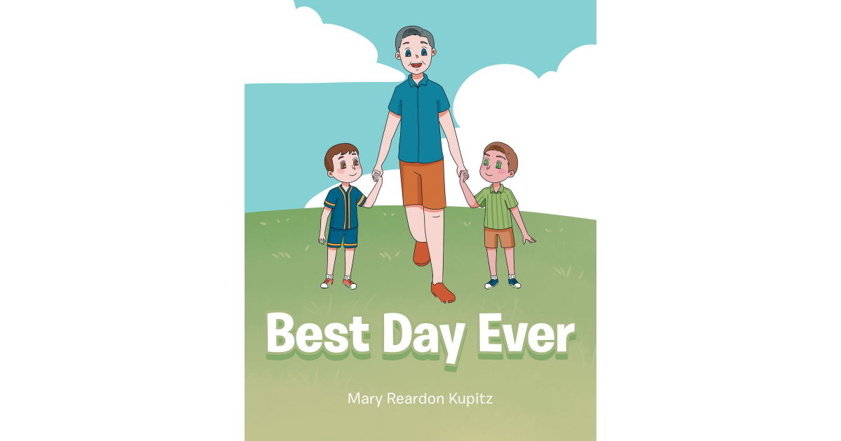 Author Mary Reardon Kupitz’s New Book, "Best Day Ever," Follows a ...