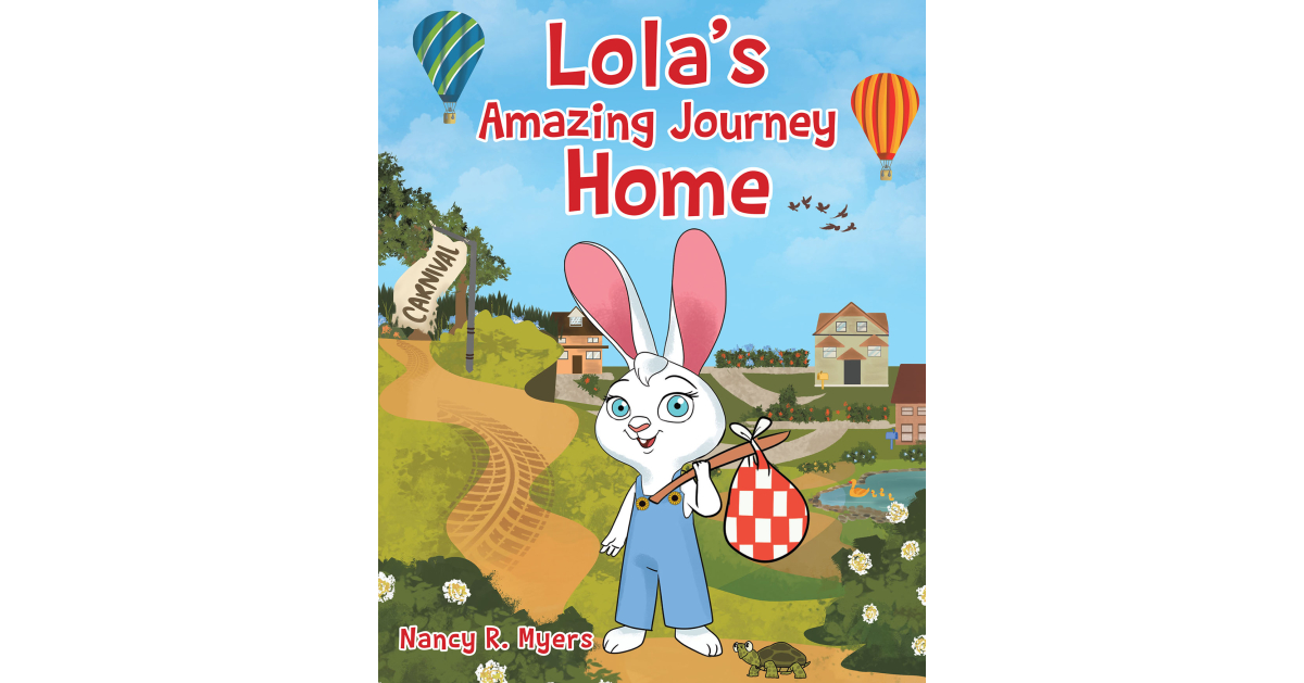 Author Nancy R. Myers’ New Book, "Lola's Amazing Journey Home," is an ...