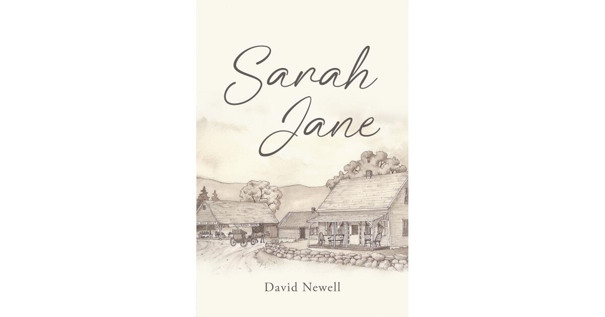 Author David Newell’s New Book, "Sarah Jane," is About a Farm Family of ...