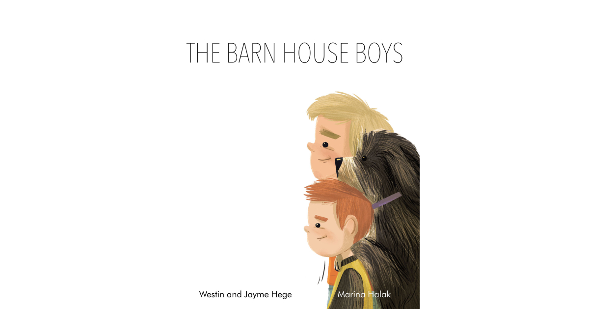 Westin and Jayme Hege’s Newly Released "The Barnhouse Boys" is an ...