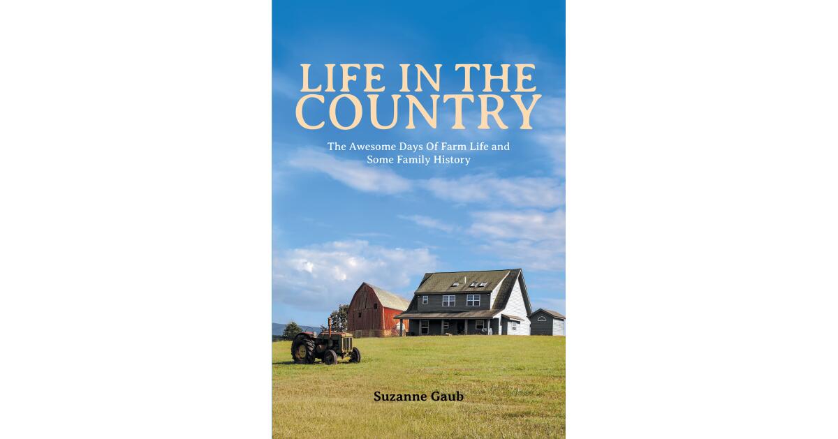 Suzanne Gaub’s New Book, “Life In The Country: The Awesome Days Of Farm ...