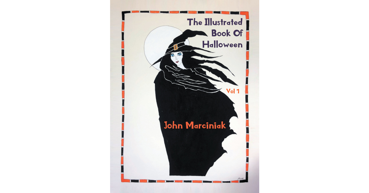 Author John Marciniak’s New Book, "The Illustrated Book of Halloween ...