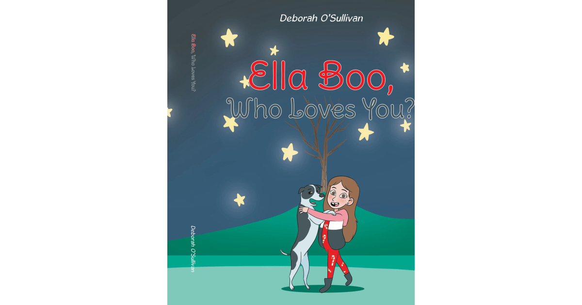 Author Deborah O’Sullivan’s New Book, “Ella Boo, Who Loves You?” is a ...