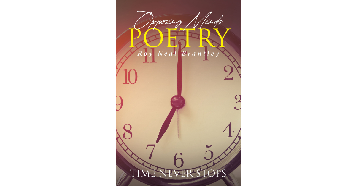 Author Roy Neal Brantley’s New Book, "Opposing Minds Poetry," is an ...