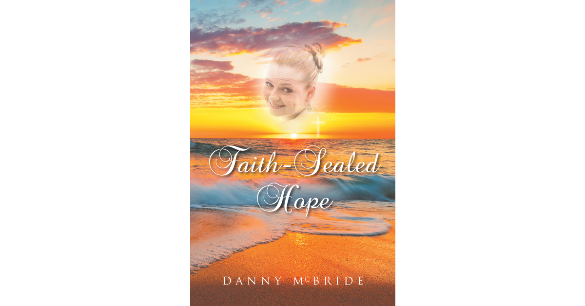 Danny McBride’s Newly Released “Faith-Sealed Hope” is a Powerful ...