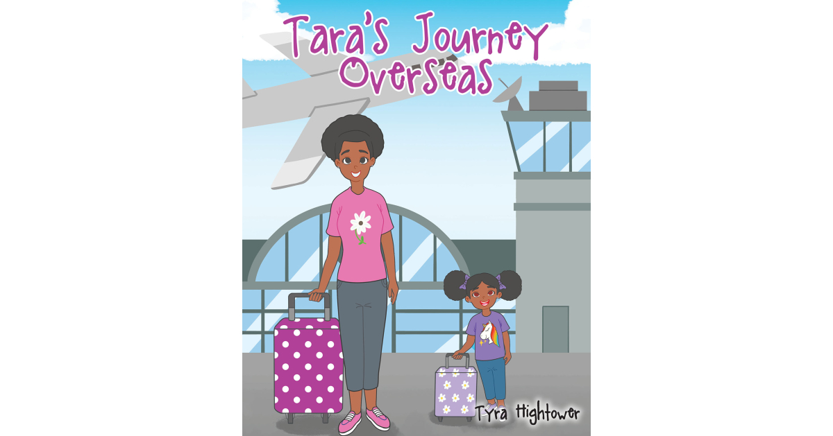Tyra Hightower’s Newly Released "Tara’s Journey Overseas" is a Charming ...