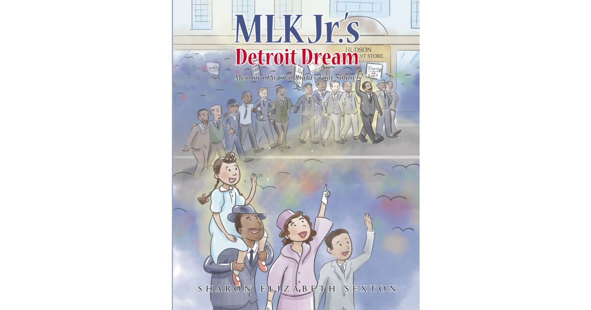 Author Sharon Elizabeth Sexton’s New Book, “MLK Jr.’s Detroit Dream ...