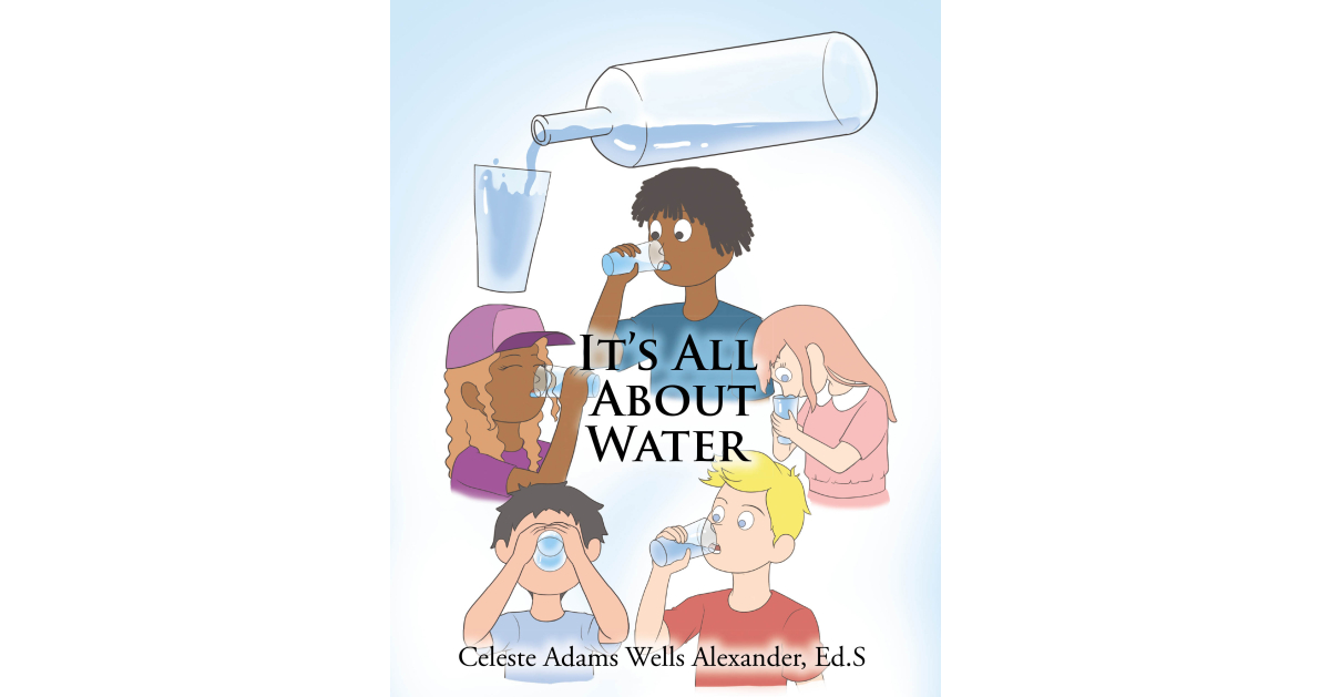 Author Celeste Adams Wells Alexander, Ed.S’s New Book, “It's All About ...