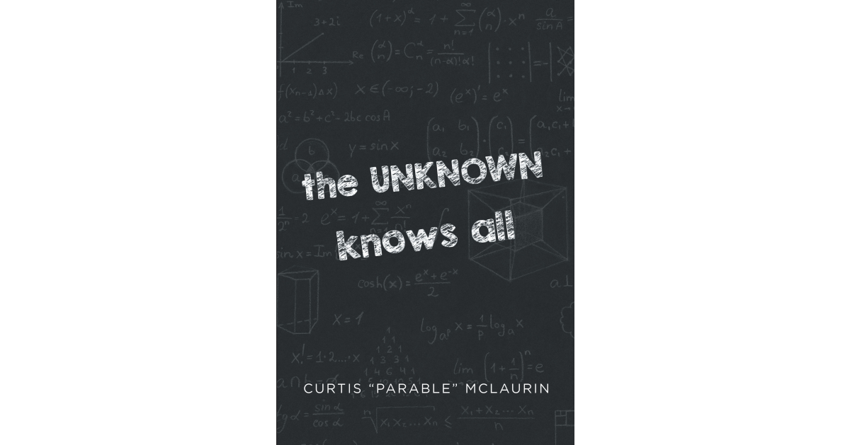 Curtis “Parable” McLaurin’s Newly Released “The UNKNOWN Knows All” is ...