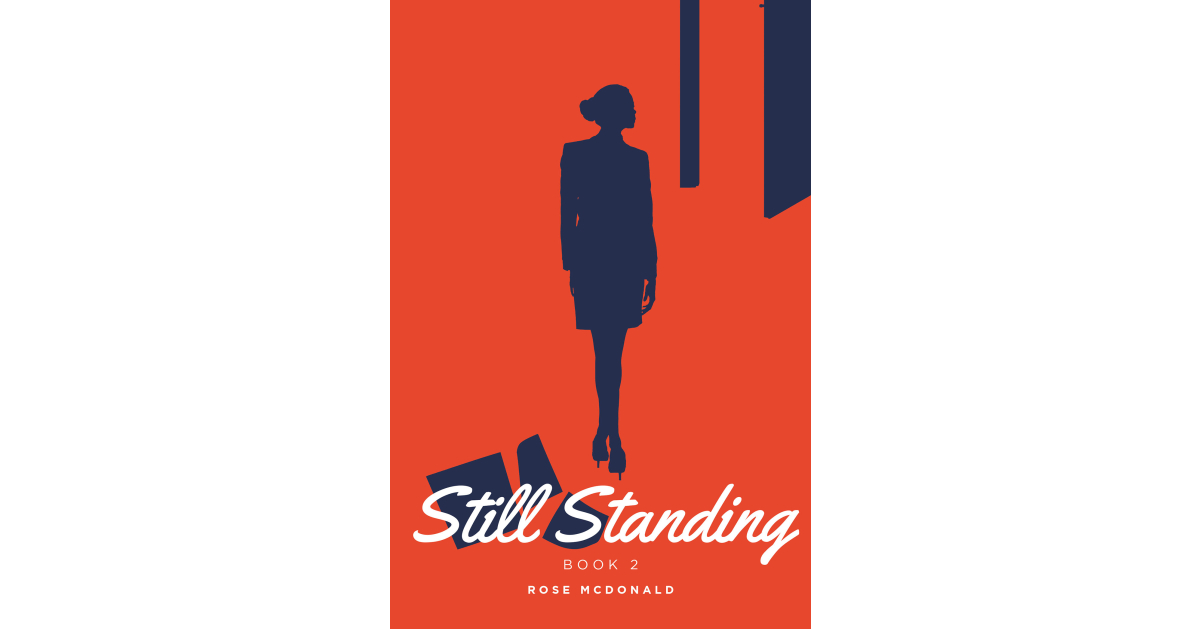 Rose McDonald’s Newly Released “Still Standing: Book 2” is an ...