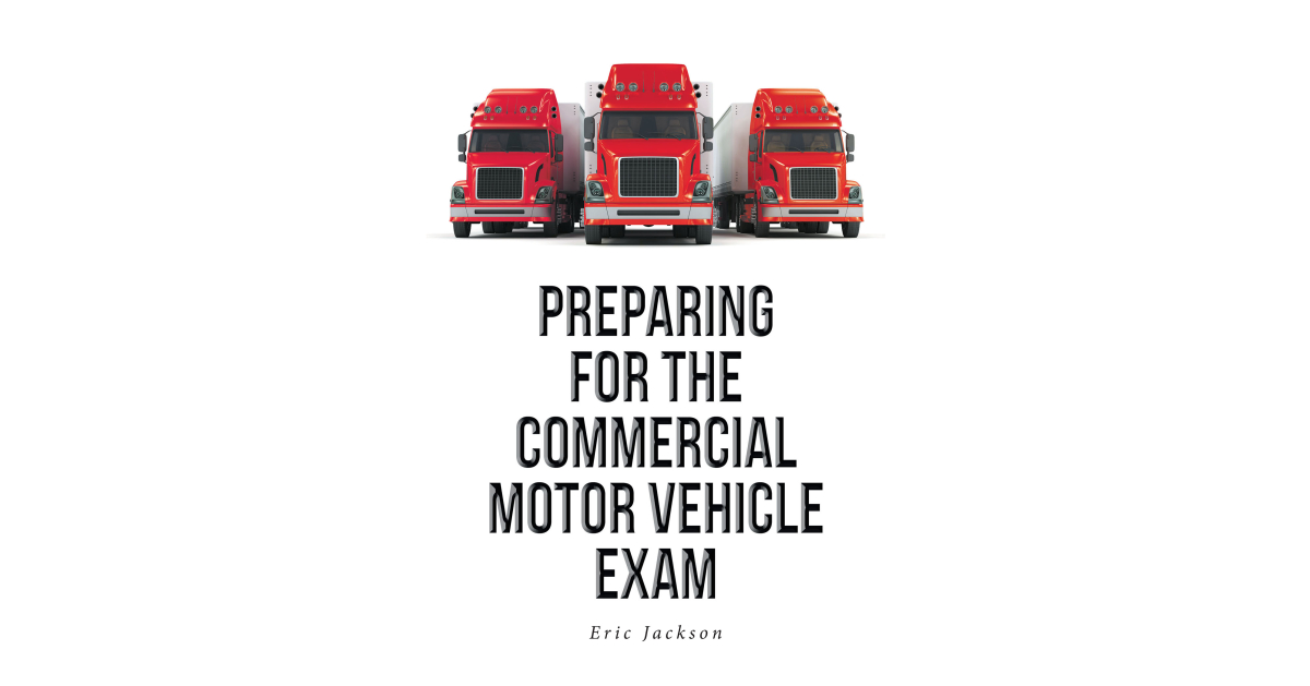 Eric Jackson’s New Book, "Preparing For The Commercial Motor Vehicle ...