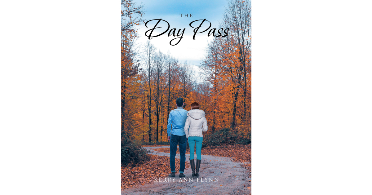 Kerry Ann Flynn’s New Book, "The Day Pass," is an Emotionally Stirring Tale of Overcoming Grief ...