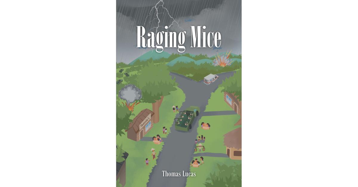 Thomas Lucas’s New Book, "Raging Mice," is a Compelling and Impactful ...