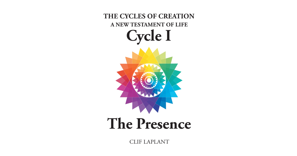 Author Clif LaPlant’s New Book, “The Cycles of Creation: A New ...