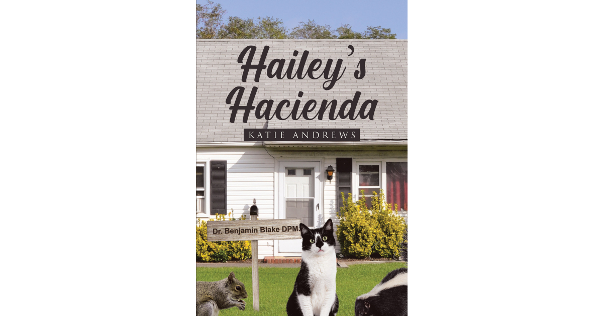 Author Katie Andrews’s New Book, "Hailey’s Hacienda," is a Gripping ...