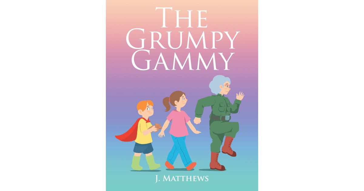 J. Matthews’s Newly Released "The Grumpy Gammy" is an Enjoyable ...