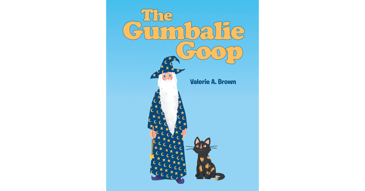 Valerie A. Brown’s New Book "The Gumbalie Goop" is an Adorable Tale That Follows a Bumbling ...