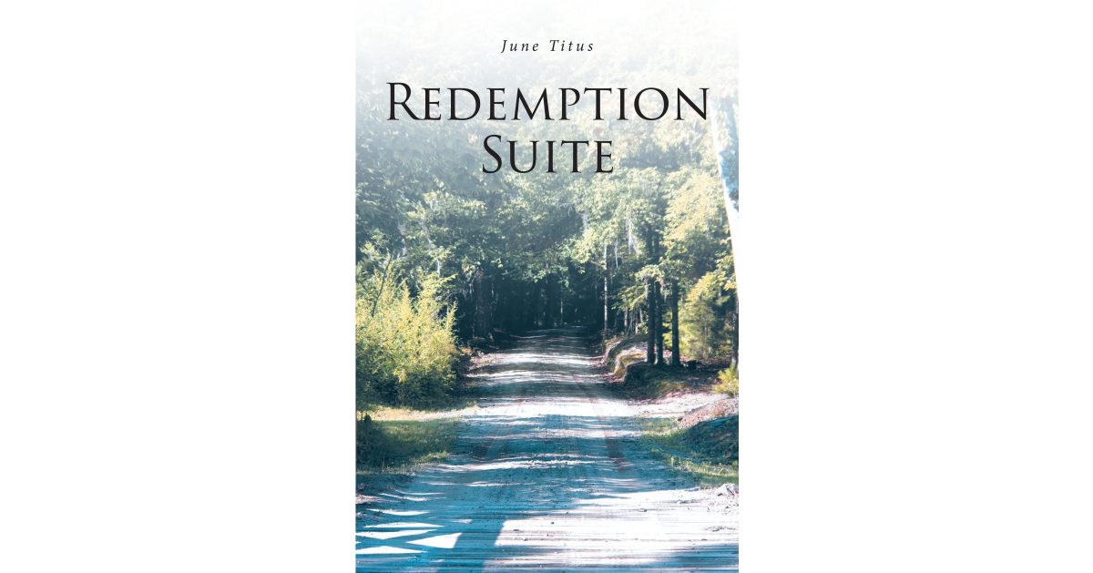 June Titus’s New Book, "Redemption Suite," Follows a Woman’s Road to Redemption as She Follows ...