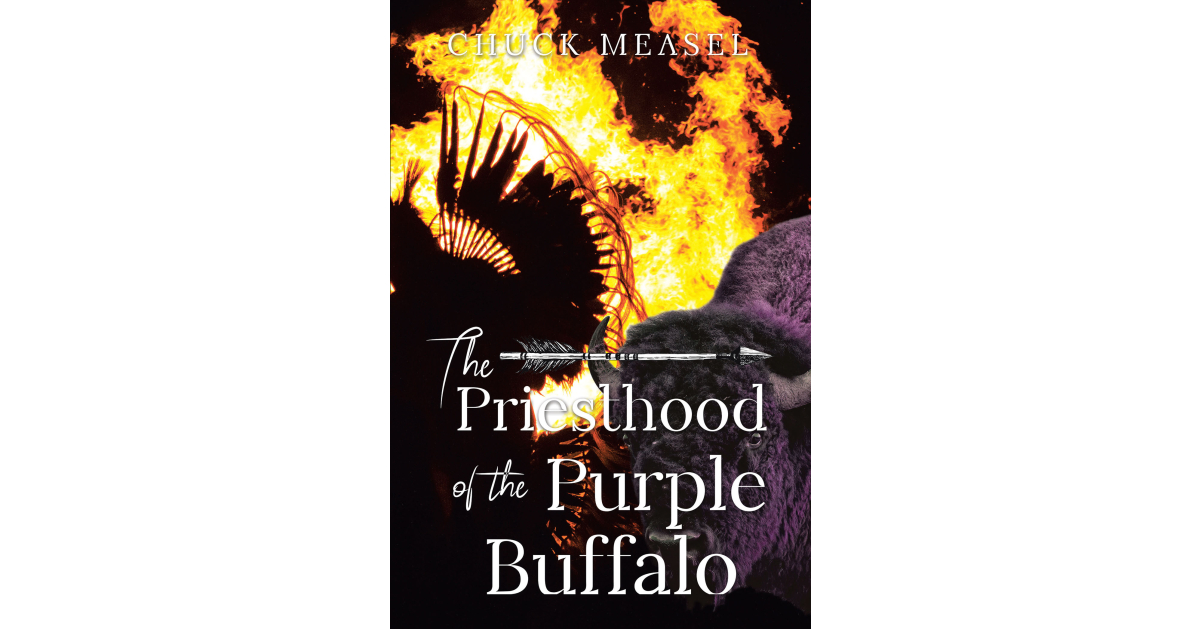 Author Chuck Measel’s New Book, "The Priesthood of the Purple Buffalo ...