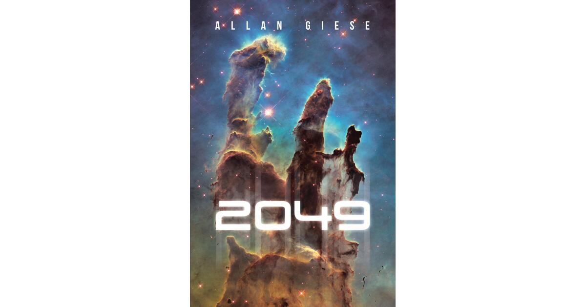 Author Allan Giese’s New Book, "2049," is a Captivating Story of Eleven ...