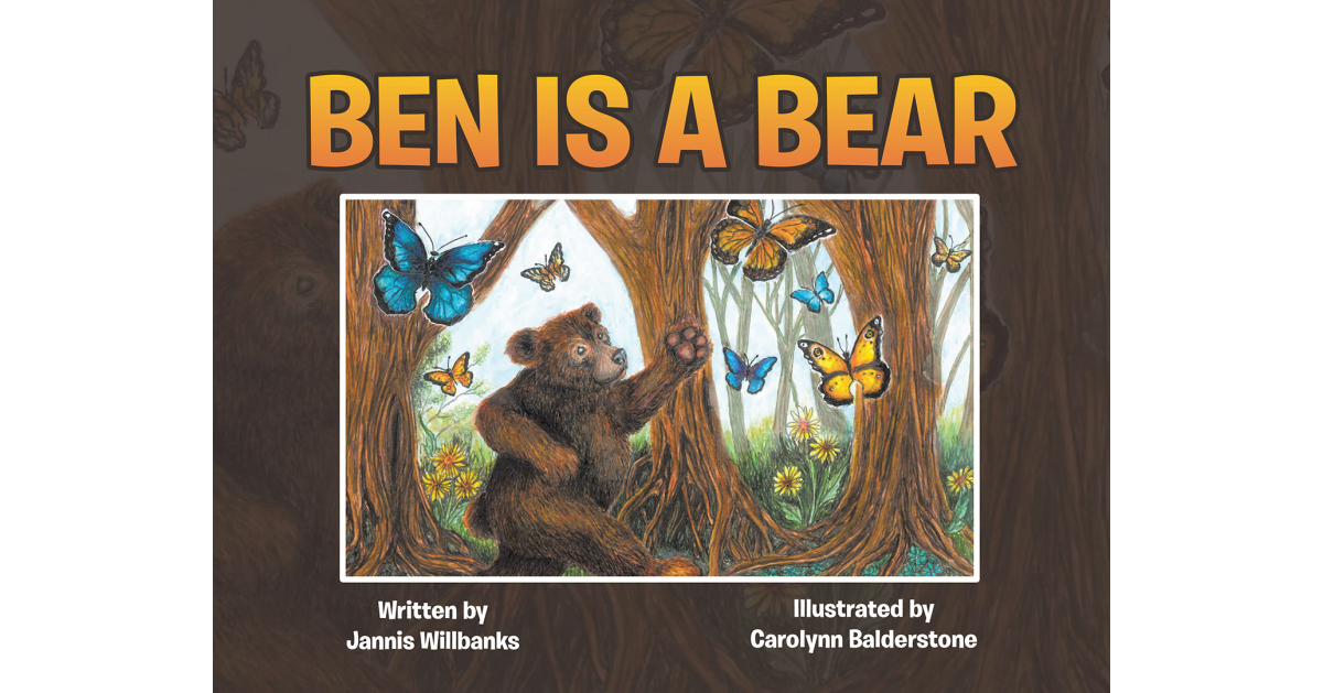Authors Jannis Willbanks and Carolynn Balderstone’s New Book, "Ben Is A ...