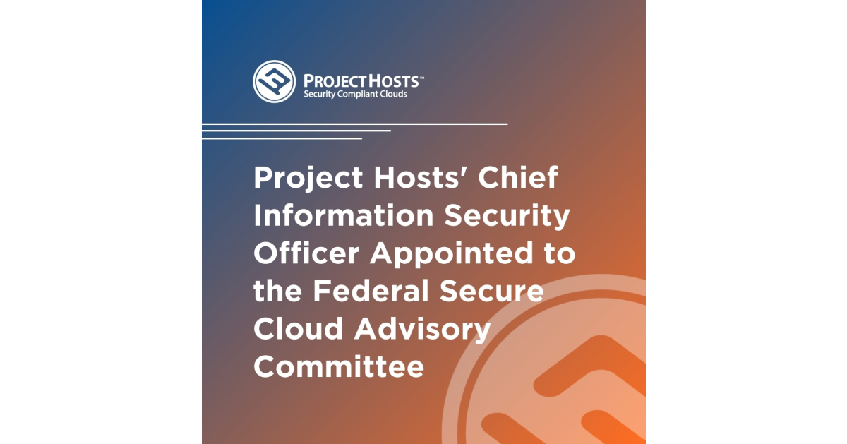 Project Hosts' Chief Information Security Officer has Been Appointed to ...