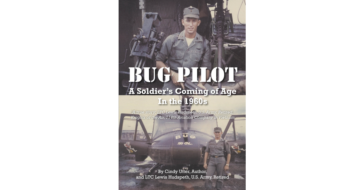 Authors Cindy Utter and LTC Lewis Hudspeth’s New Book, "Bug Pilot," is ...