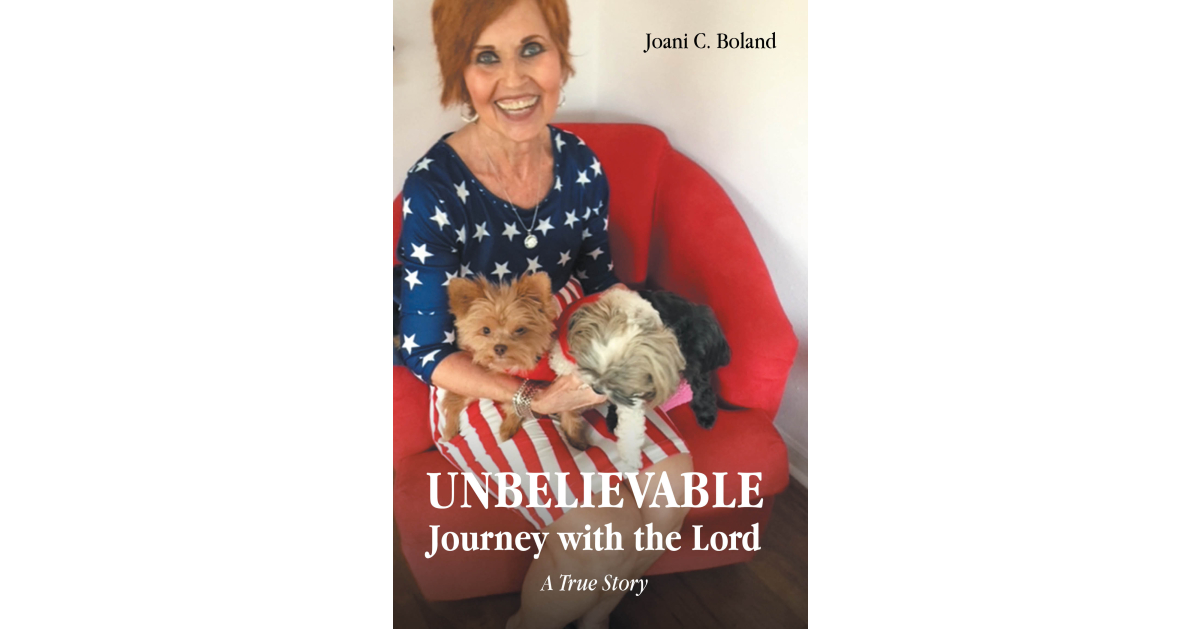 Joani C. Boland’s Newly Released “UNBELIEVABLE Journey with the Lord (A ...