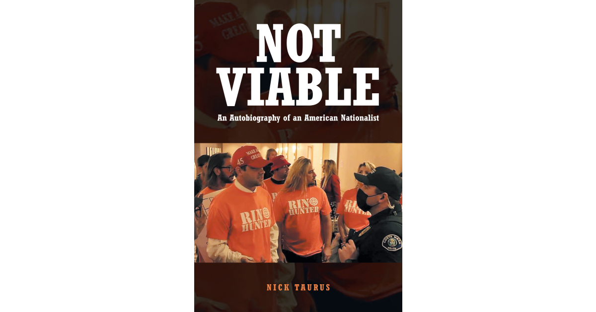 Nick Taurus’s New Book, “Not Viable: An Autobiography of an American ...