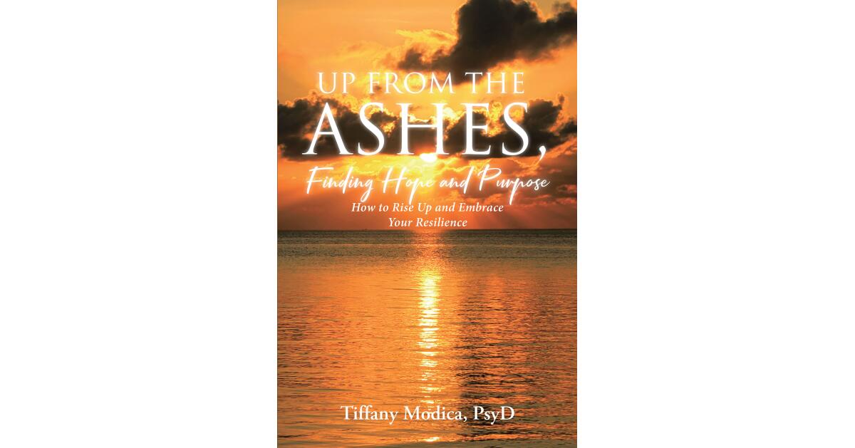 Author Tiffany Modica’s New Book, "Up from the Ashes, Finding Hope and ...