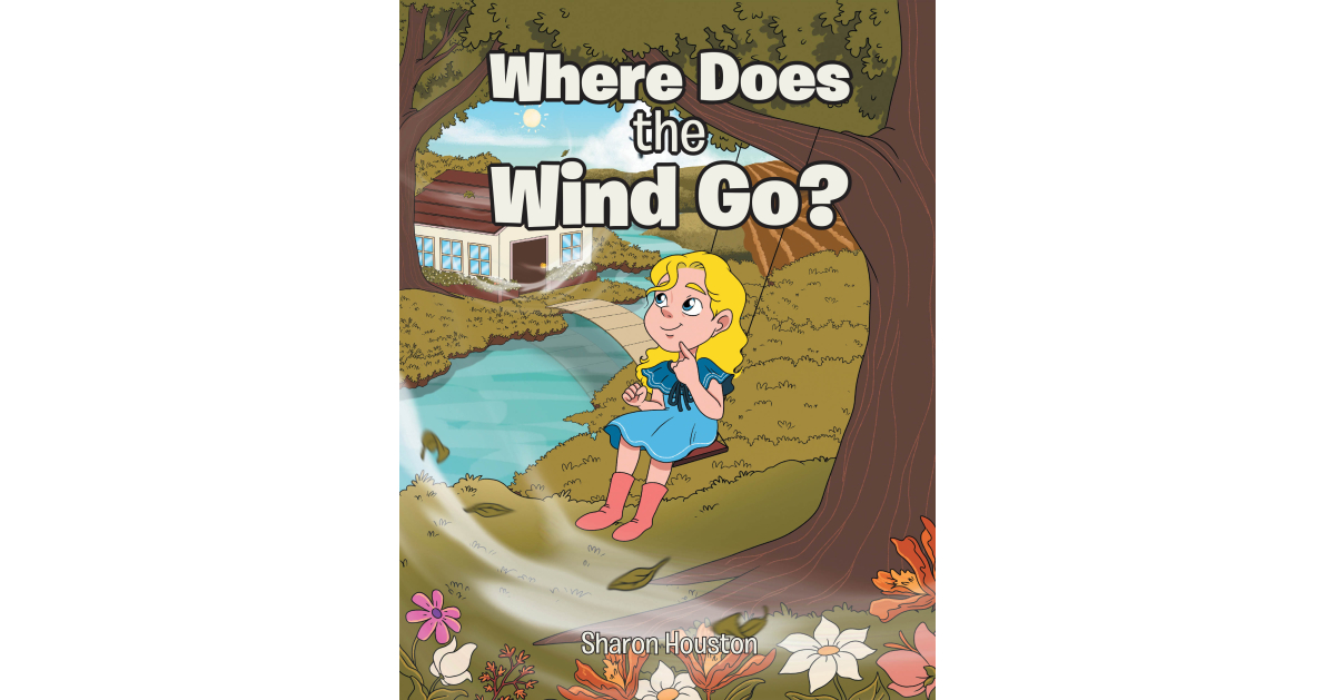 Sharon Houston’s Newly Released “Where Does the Wind Go?” is a ...