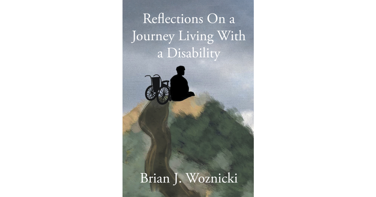 Author Brian J. Woznicki’s New Book “Reflections On a Journey Living ...