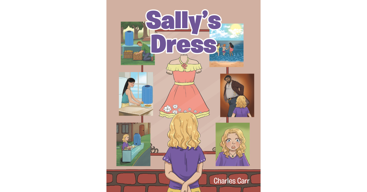 Charles Carr’s Newly Released "Sally’s Dress" is a Compelling and ...