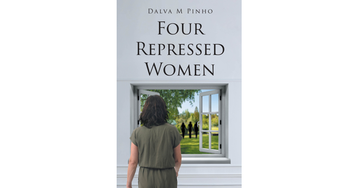 Author Dalva M Pinho’s New Book “Four Repressed Women” Explores the ...