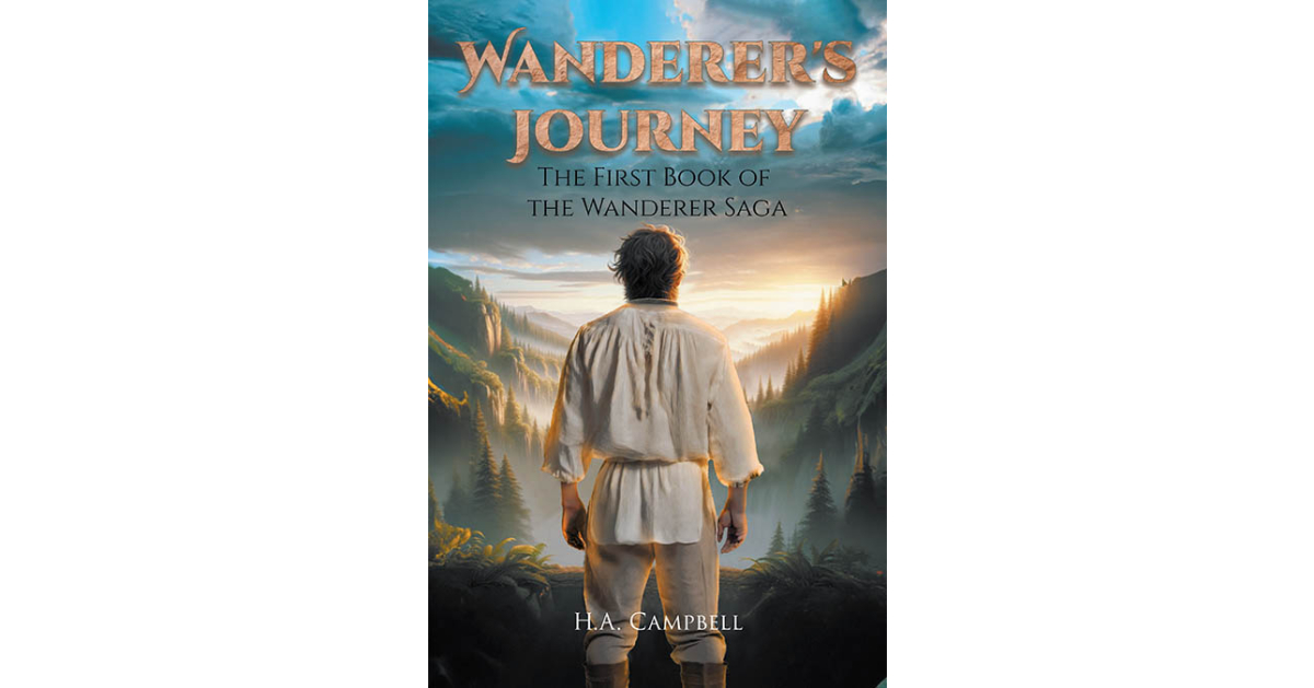 Author H.A. Campbell’s New Book, “Wanderer's Journey: The First Book of ...