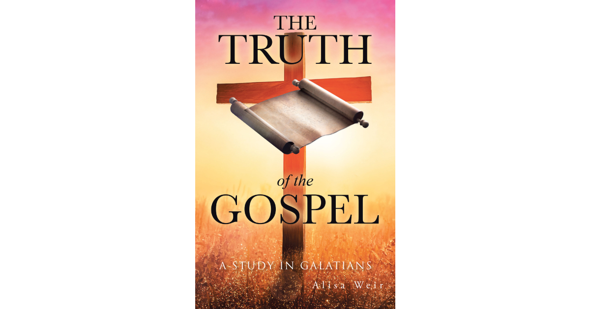Alisa Weir’s Newly Released “The Truth of the Gospel: A Study in ...