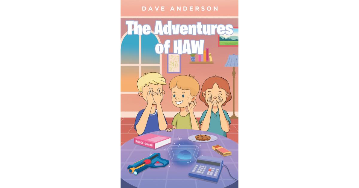 Dave Anderson’s New Book, “The Adventures of HAW,” is a Compelling Tale ...