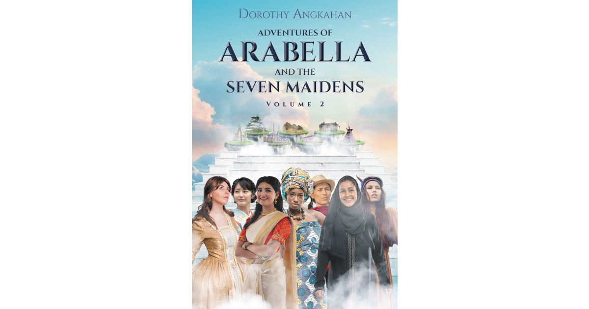 Author Dorothy Angkahan’s New Book “Adventures of Arabella and the ...