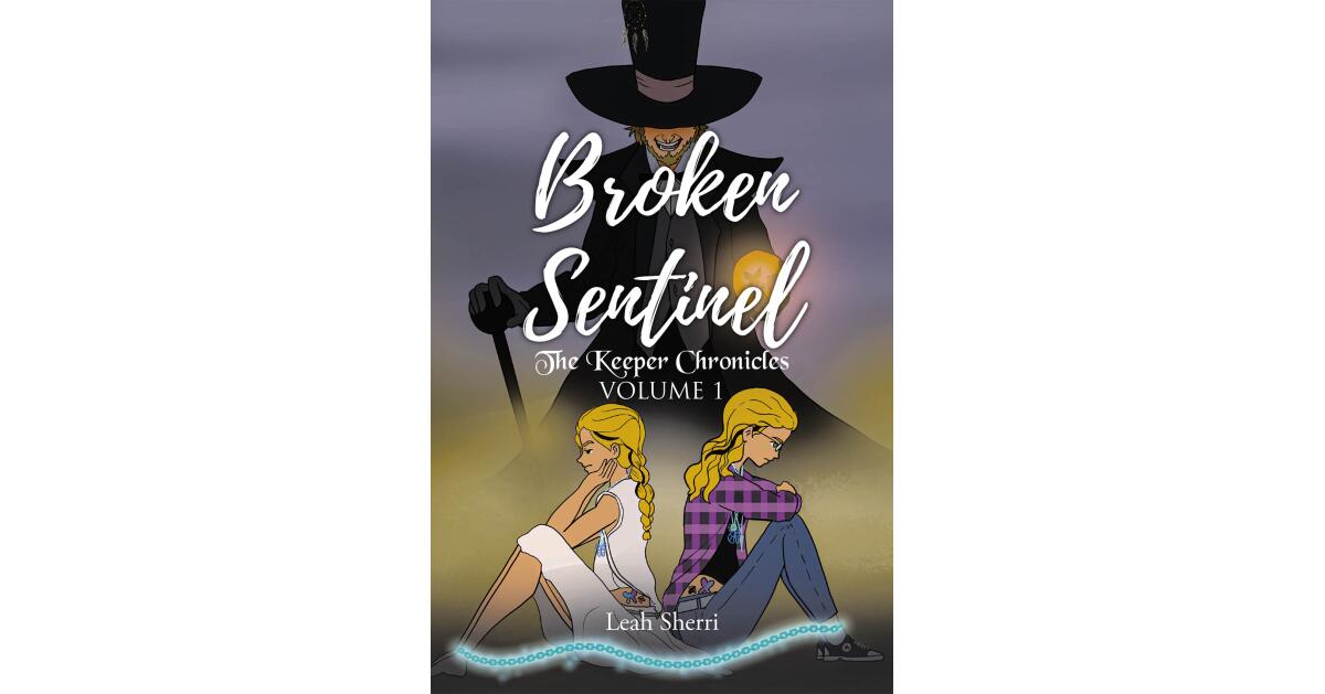 Leah Sherri’s Newly Released "Broken Sentinel: The Keeper Chronicles ...